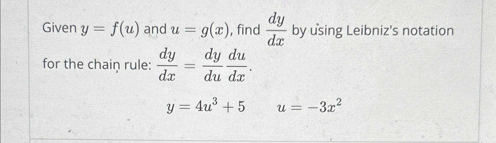Solved Given y=f(u) ﻿and u=g(x), ﻿find dydx ﻿by using | Chegg.com