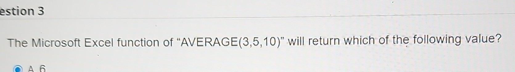 Solved The Microsoft Excel function of "AVERAGE (3,5,10) " | Chegg.com