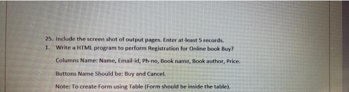 Solved 25. Include the screen shot of output pages. Enter at | Chegg.com