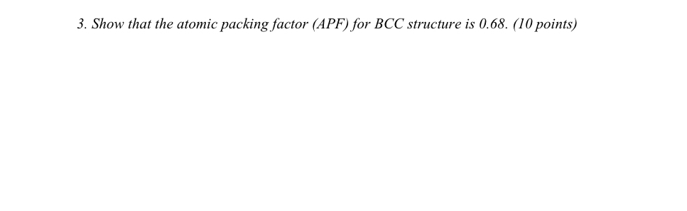 Solved Show that the atomic packing factor (APF) ﻿for BCC | Chegg.com