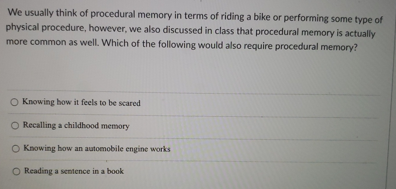 Solved We usually think of procedural memory in terms of | Chegg.com
