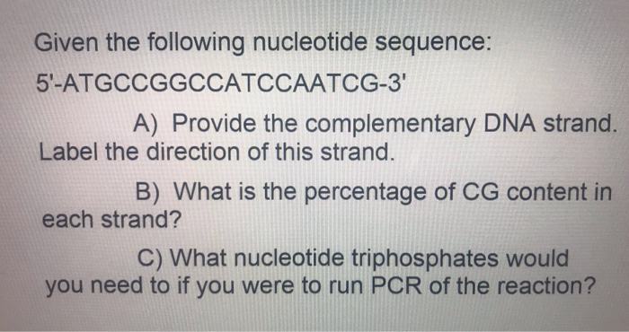 Solved Given the following nucleotide sequence: | Chegg.com