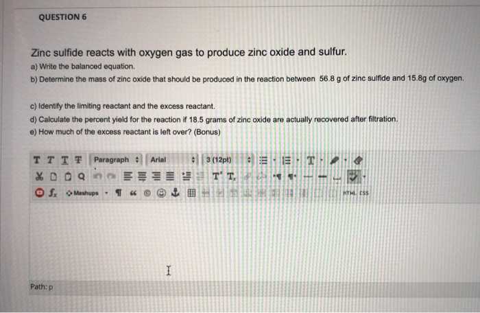 Solved QUESTION 6 Zinc sulfide reacts with oxygen gas to | Chegg.com