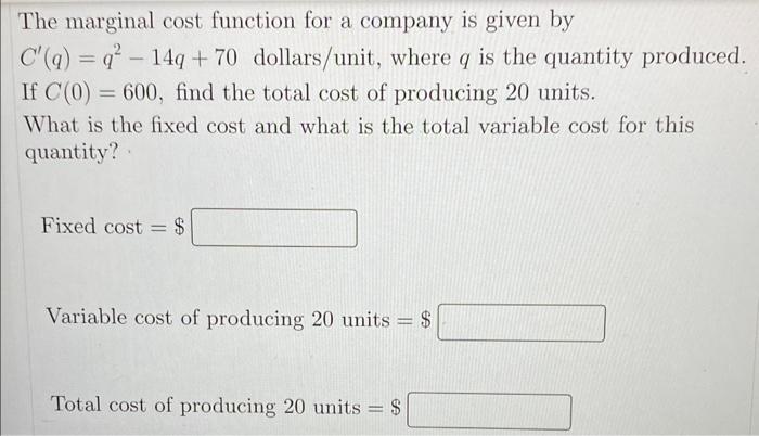Solved The marginal cost function for a company is given by | Chegg.com