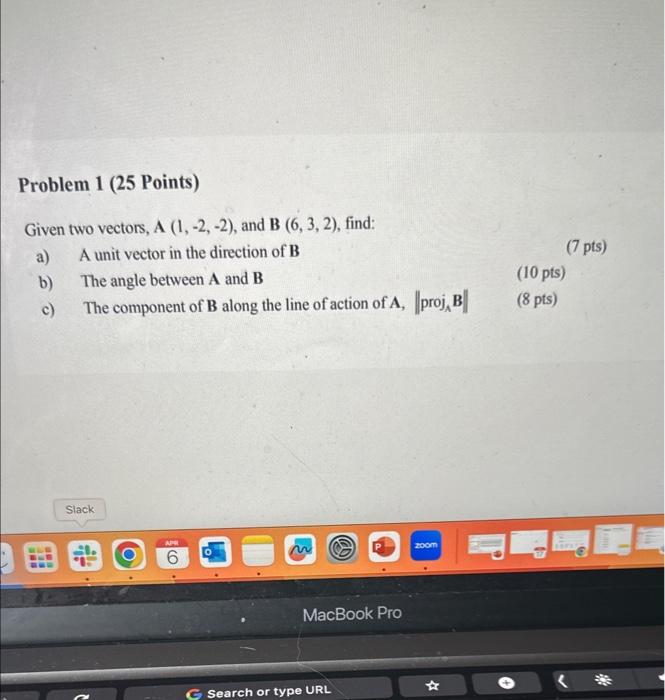 Solved Given two vectors, A(1,−2,−2), and B(6,3,2), find: a) | Chegg.com