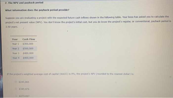 Solved 7. The NPV and payback period What information does | Chegg.com
