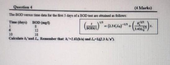 Solved (4 Marks) Question 4 The BOD versus time data for the | Chegg.com