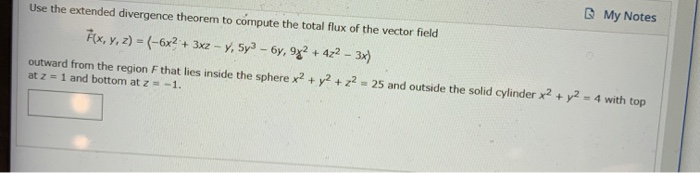 Solved Use the extended divergence theorem to compute the | Chegg.com