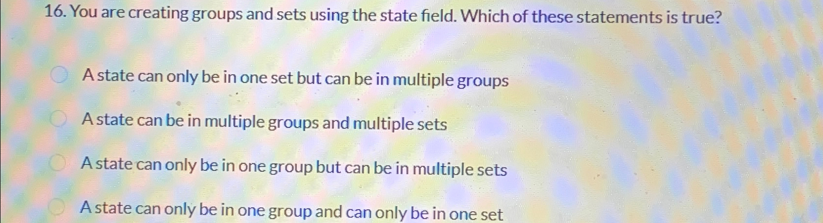 Solved You are creating groups and sets using the state | Chegg.com