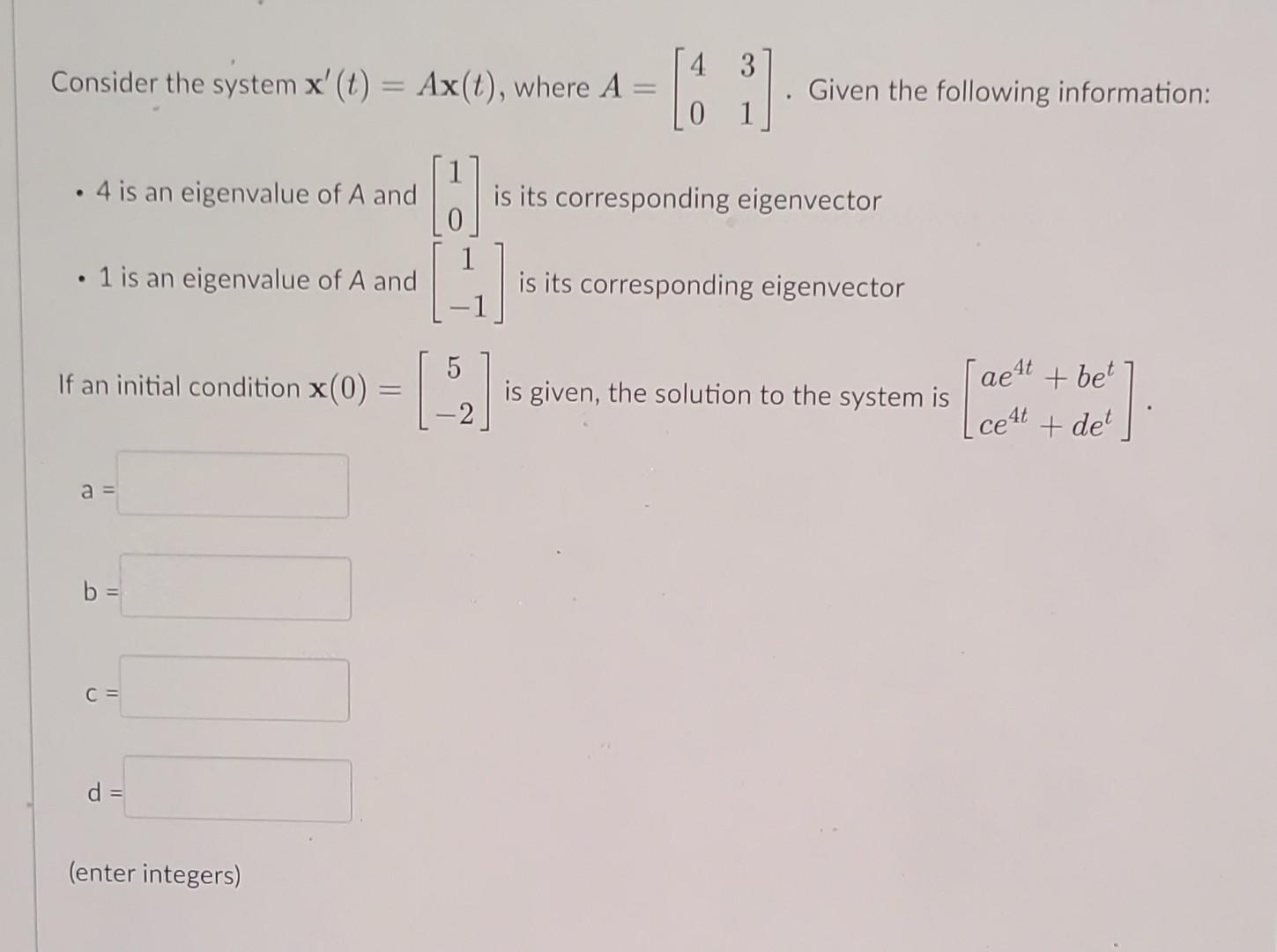 Solved Consider the system x′(t)=Ax(t), where A=[4031]. | Chegg.com