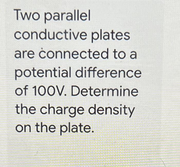Solved Two parallel conductive plates are connected to a | Chegg.com