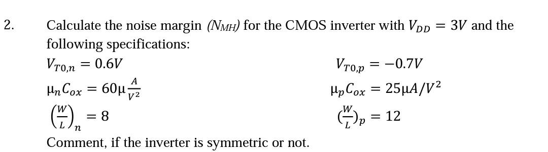 Solved 2. = 3V and the Calculate the noise margin (NMH) for | Chegg.com