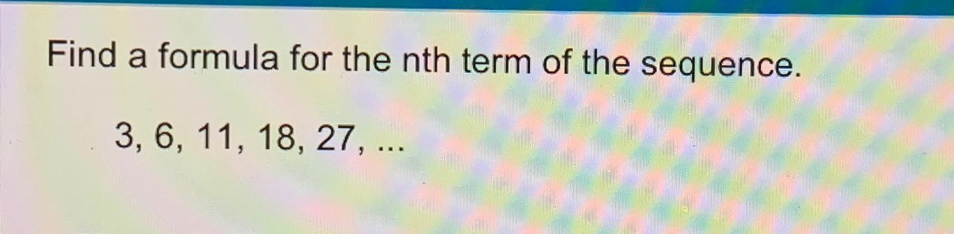 Solved Find a formula for the nth ﻿term of the | Chegg.com