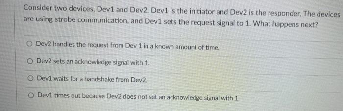 Solved Consider two devices, Dev1 and Dev2. Dev1 is the | Chegg.com