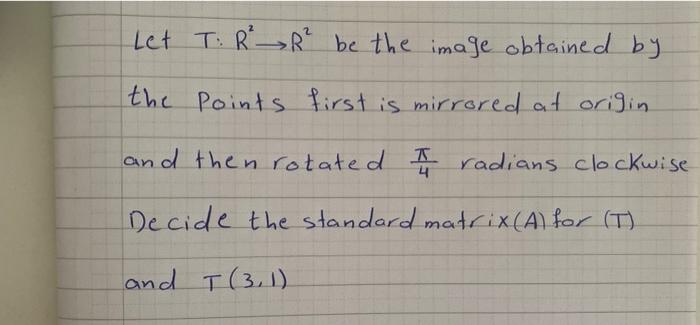 Solved Let T:R2→R2 be the image obtained by the points first | Chegg.com