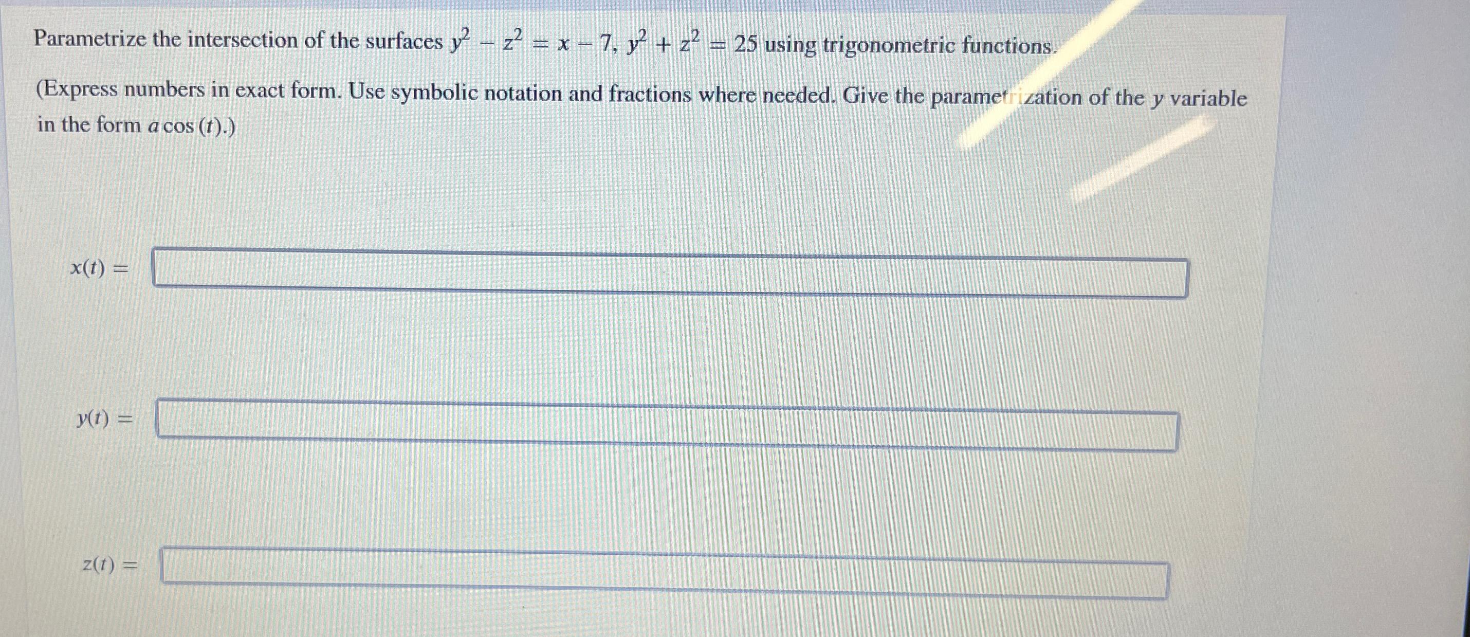 Solved Parametrize the intersection of the surfaces | Chegg.com