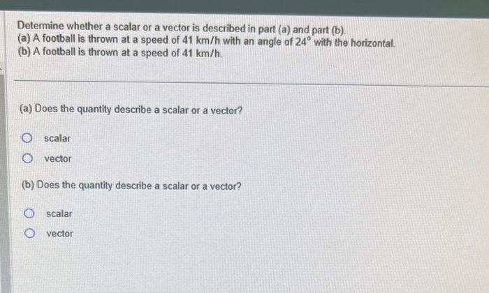 Solved Determine whether a scalar or a vector is described | Chegg.com