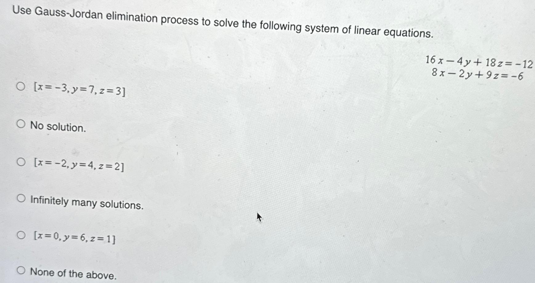 Solved Use Gauss-Jordan elimination process to solve the | Chegg.com