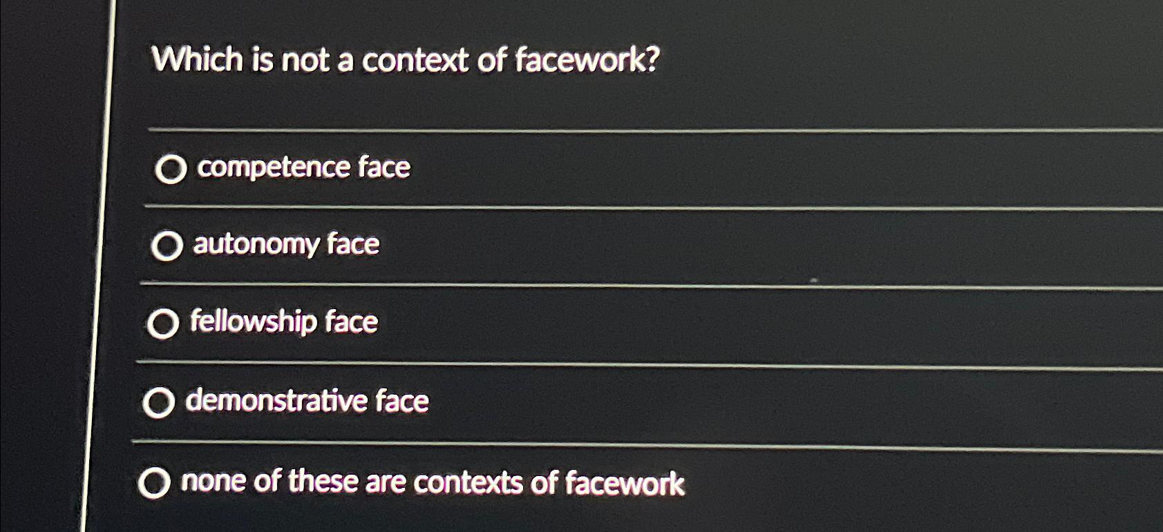 Solved Which is not a context of facework?competence | Chegg.com