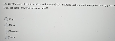 Solved The registry is divided imto sections and levels of | Chegg.com