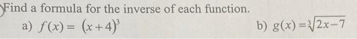 Solved Find a formula for the inverse of each function. a) | Chegg.com