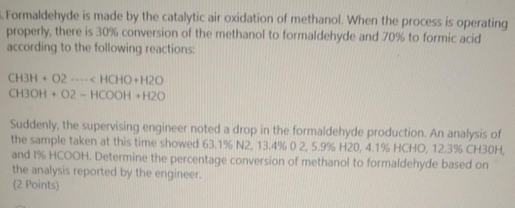 Solved Formaldehyde is made by the catalytic air oxidation | Chegg.com