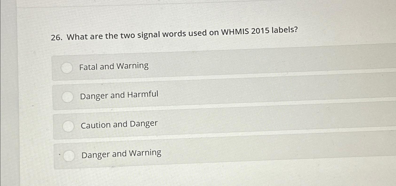 Solved What are the two signal words used on WHMIS 2015 | Chegg.com