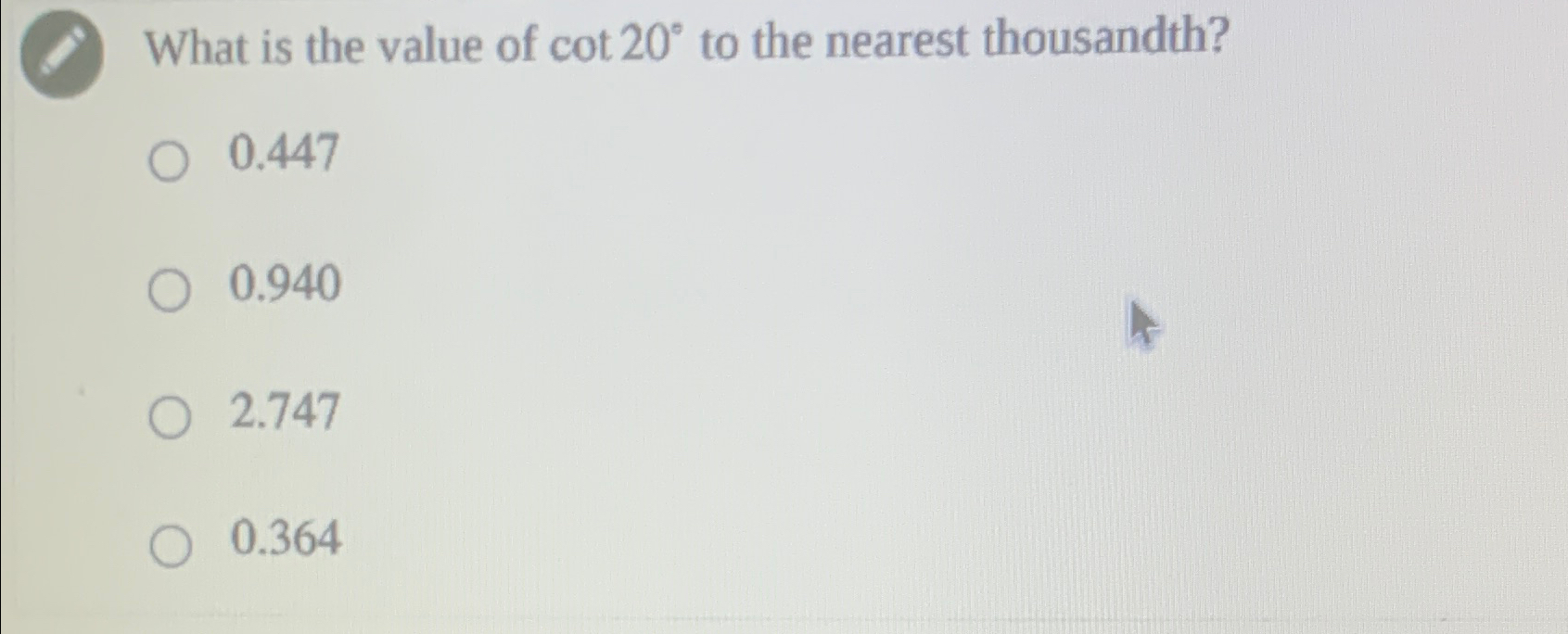 Solved What is the value of cot20° ﻿to the nearest | Chegg.com