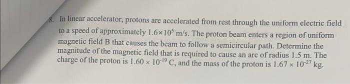 Solved In linear accelerator, protons are accelerated from | Chegg.com