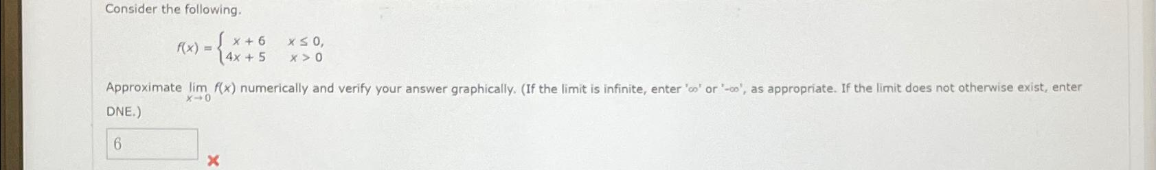 Solved Consider the following.f(x)={x+6,x≤04x+5,x>0DNE.) | Chegg.com