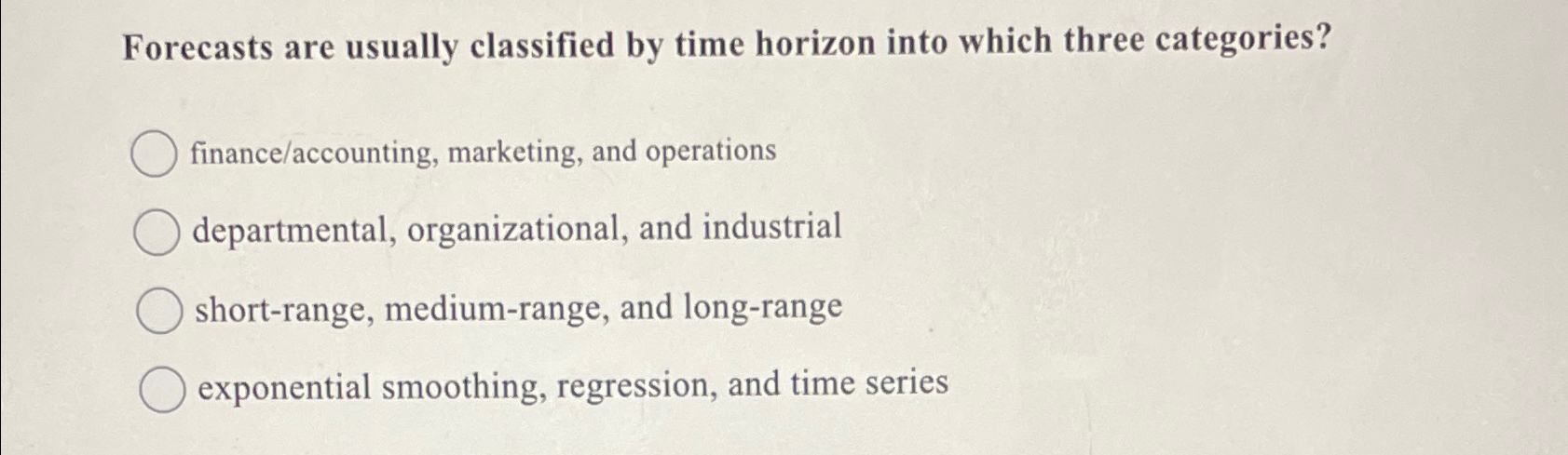 Solved Forecasts are usually classified by time horizon into | Chegg.com