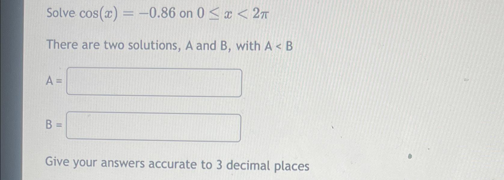 Solved Solve cos(x)=-0.86 ﻿on 0≤x
