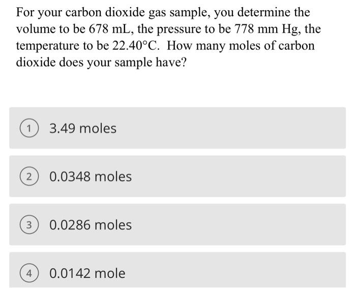 Solved For your carbon dioxide gas sample, you determine the | Chegg.com