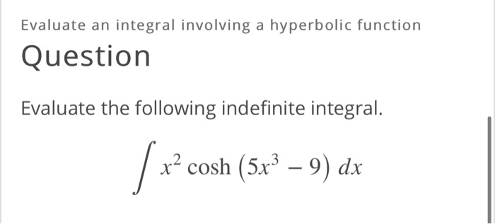 Solved Evaluate an integral involving a hyperbolic function | Chegg.com