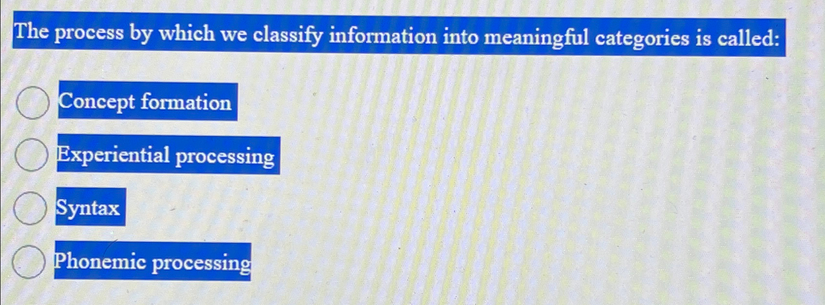Solved The process by which we classify information into | Chegg.com