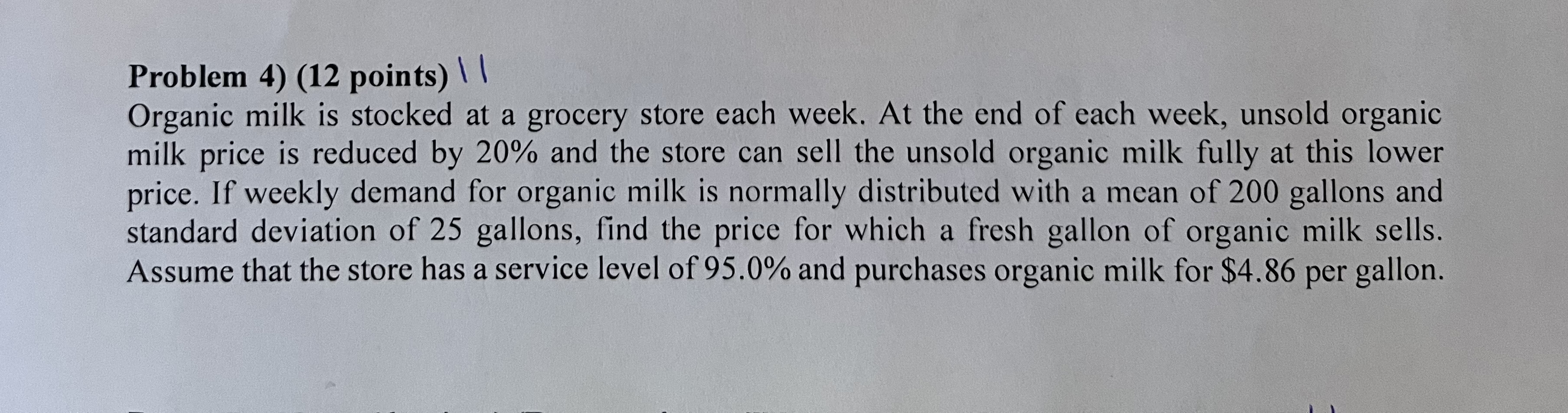 Solved Problem 4) (12 ﻿points) ||Organic milk is stocked at | Chegg.com