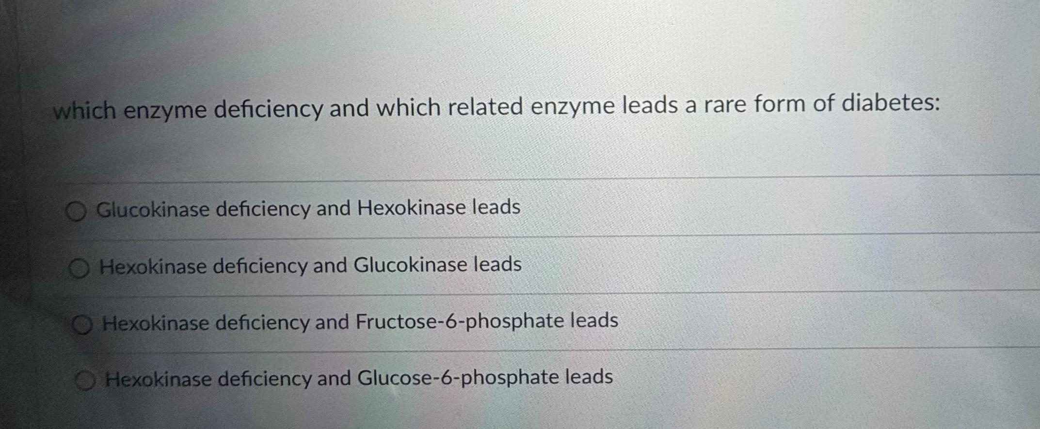 Solved which enzyme deficiency and which related enzyme | Chegg.com