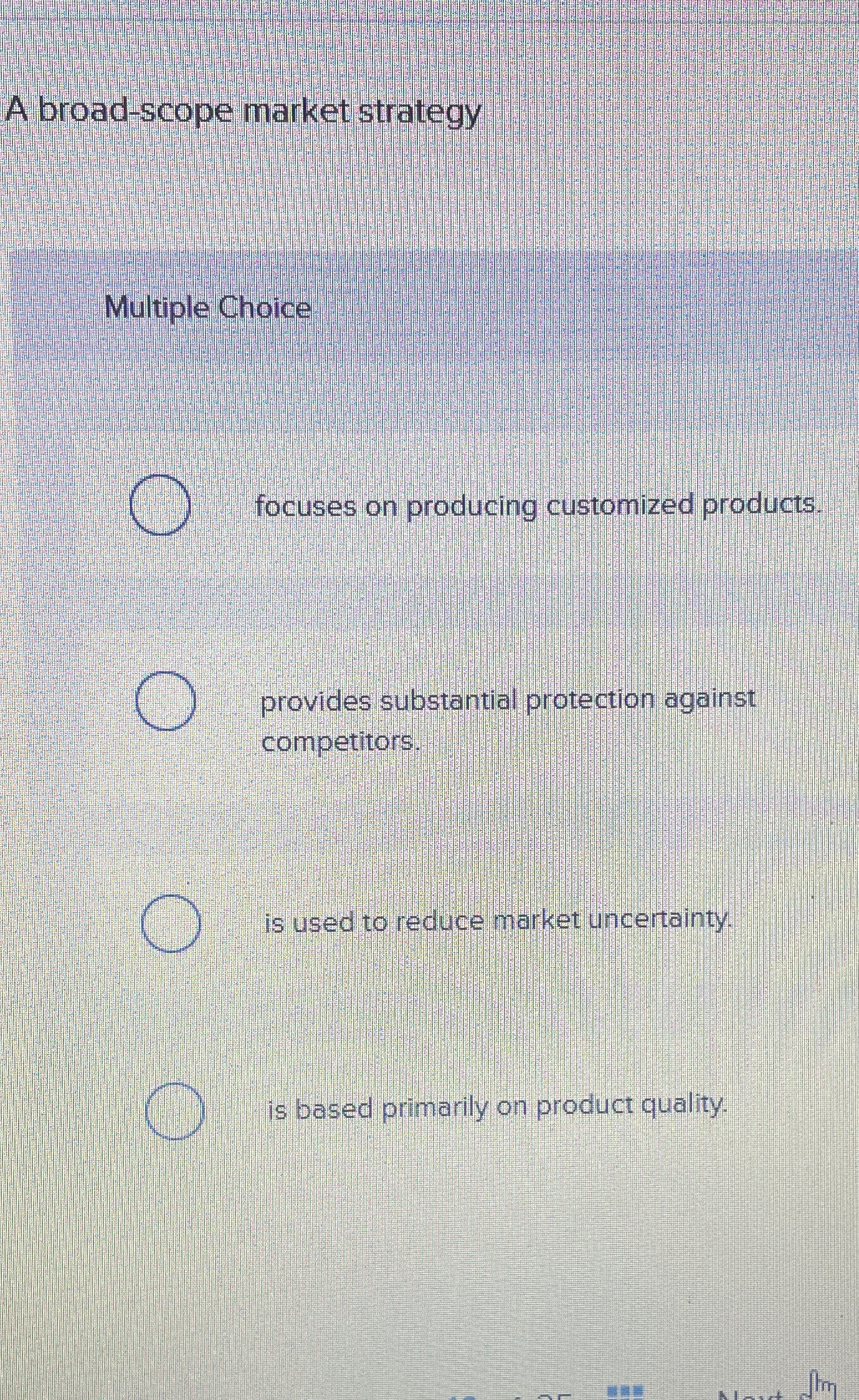 Solved A broad-scope market strategyMultiple Choicefocuses | Chegg.com