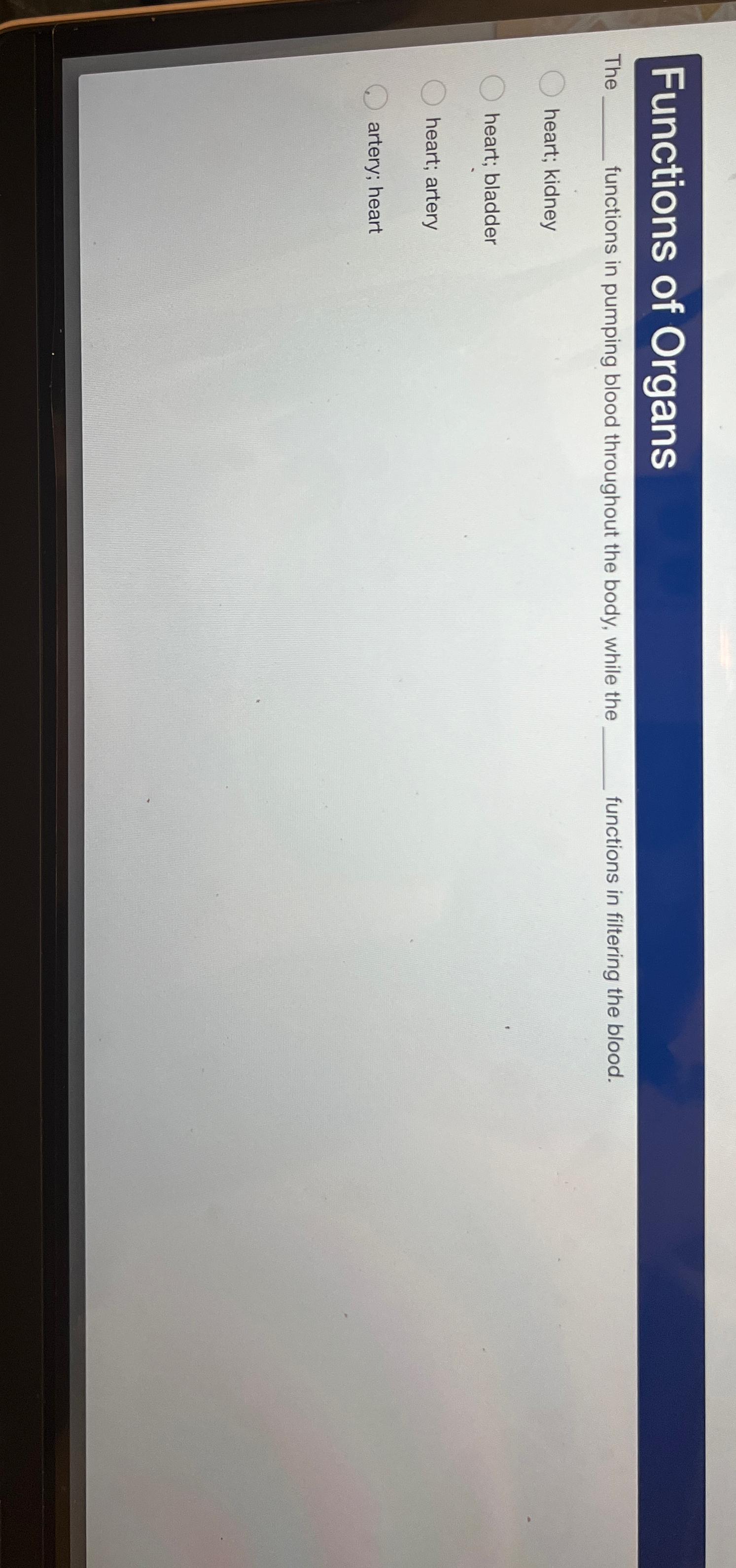 Solved Functions of OrgansThe functions in pumping blood | Chegg.com