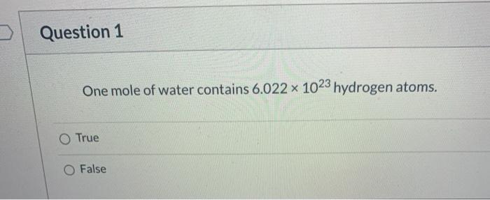 Solved Question 1 One mole of water contains 6.022 x 1023 | Chegg.com