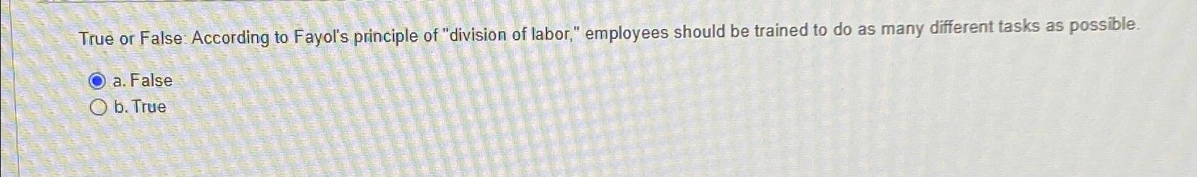 Solved True or False: According to Fayol's principle of | Chegg.com