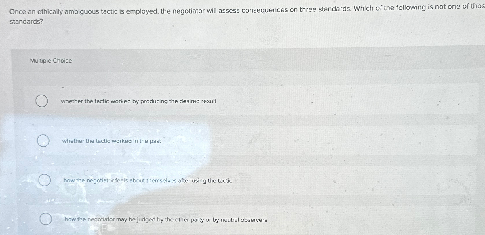Solved Once an ethically ambiguous tactic is employed, the | Chegg.com