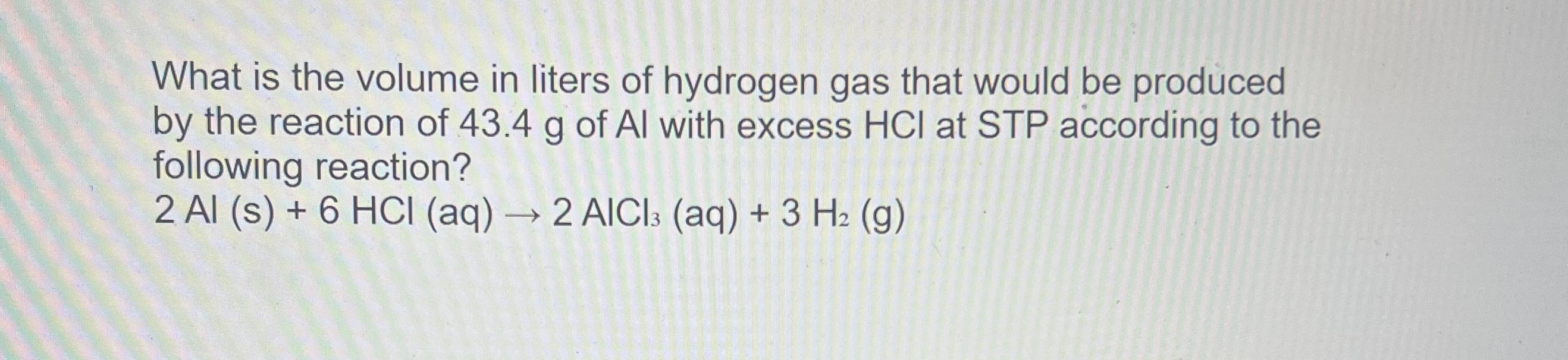 Solved What is the volume in liters of hydrogen gas that | Chegg.com