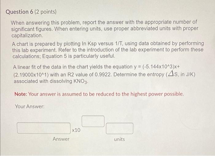 Solved Question 6 (2 points) When answering this problem, | Chegg.com