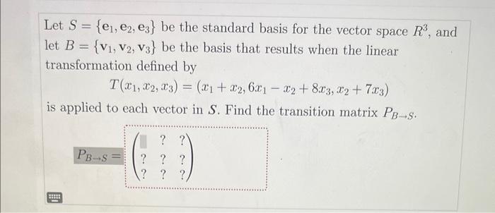 Solved Let S={e1,e2,e3} be the standard basis for the vector | Chegg.com