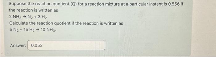 Solved suppose the reaction quotient (Q) for a reaction | Chegg.com