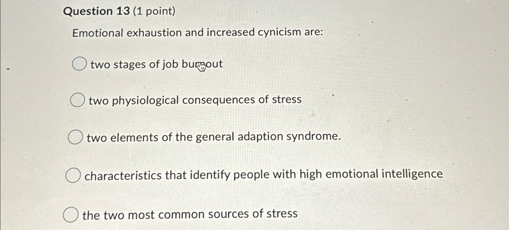 Solved Question 13 (1 ﻿point)Emotional exhaustion and | Chegg.com