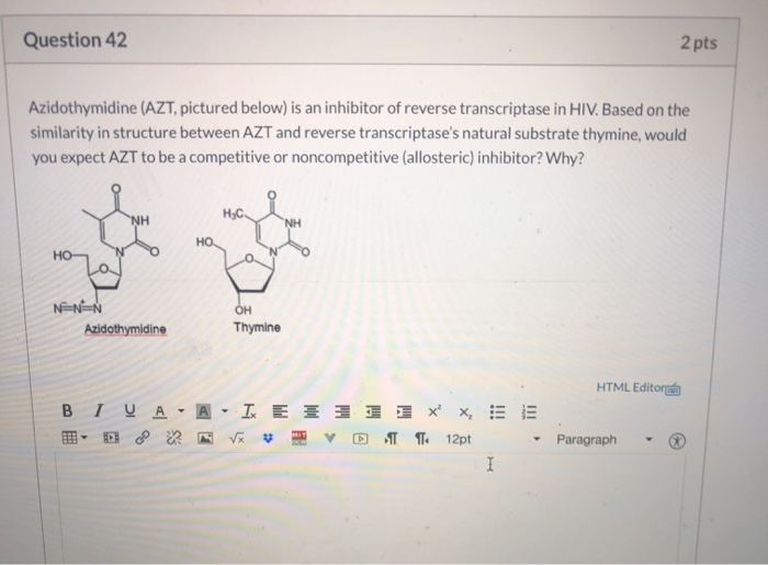 Solved Question 42 2 pts Azidothymidine (AZT, pictured | Chegg.com