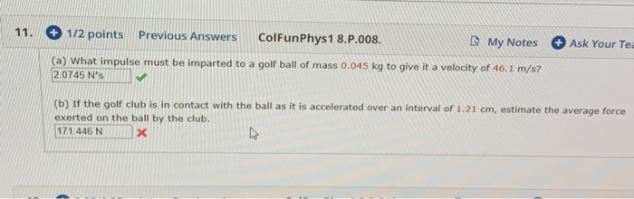 Solved 11. 1/2 points Previous Answers ColFunPhys1 8.P.008. | Chegg.com Solved 11. 1/2 points Previous Answers ColFunPhys1 8.P.008. | Chegg.com