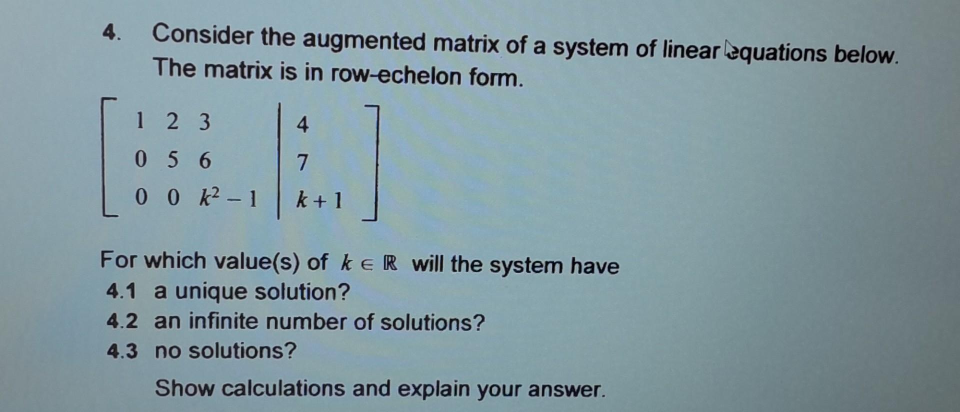 Solved 4. Consider the augmented matrix of a system of | Chegg.com